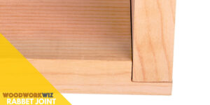 What Is Rabbet Joint? - WoodworkWiz.Com